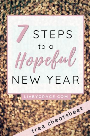 7 Steps for a Hopeful New Year by Focusing on the Lord (with FREE cheat ...