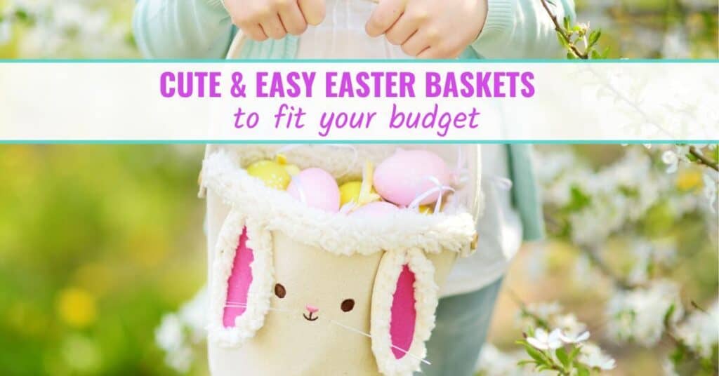 Easy Easter baskets that are "cheap cheep" - Liv By Grace